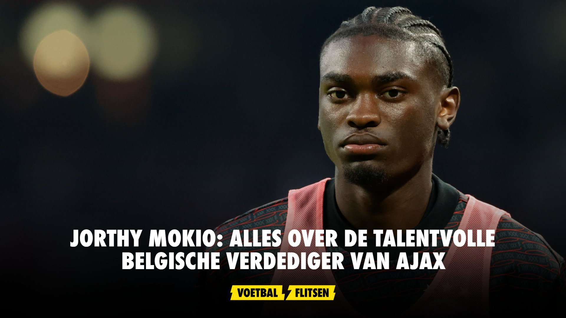 Jorthy Mokio: alles over de talentvolle Belgische verdediger van Ajax
