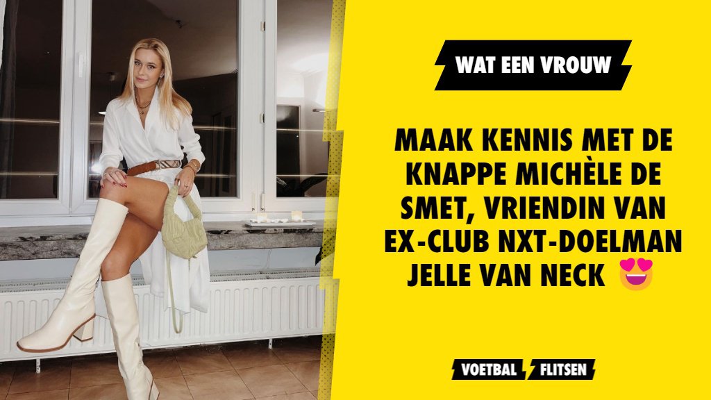 Maak kennis met de knappe Michèle De Smet, vriendin van ex-Club NXT-doelman Jelle Van Neck