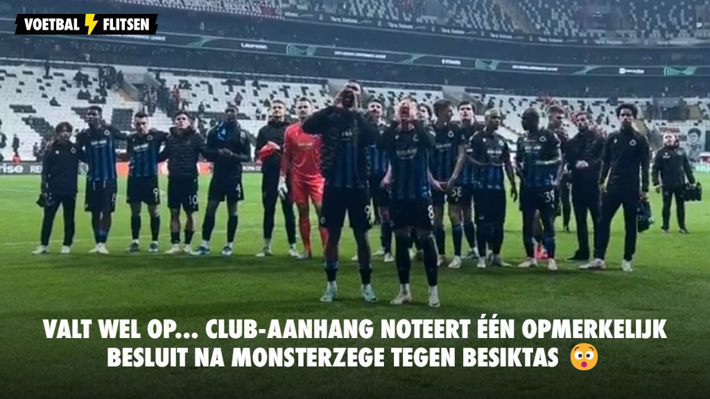 Valt wel op... Club-aanhang noteert één opmerkelijk besluit na monsterzege tegen Besiktas